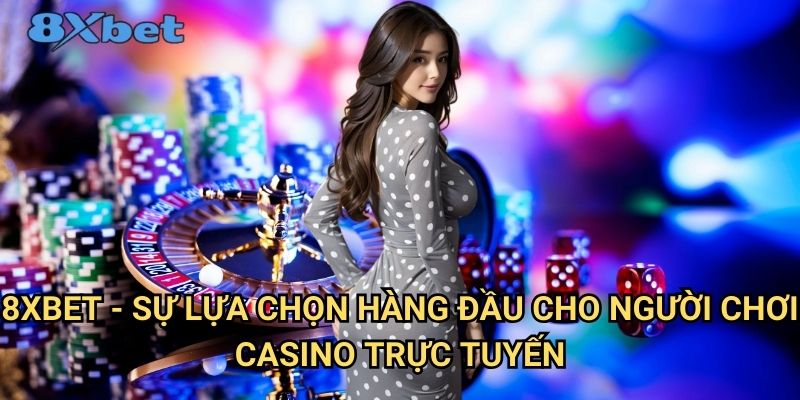 8XBET 🎖 TRANG CHỦ NHÀ CÁI CHÂU ÂU 8X BET 【8XBETCH.COM】